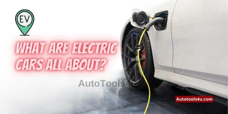 Auto-Info - EV - What are electric Cars All About?