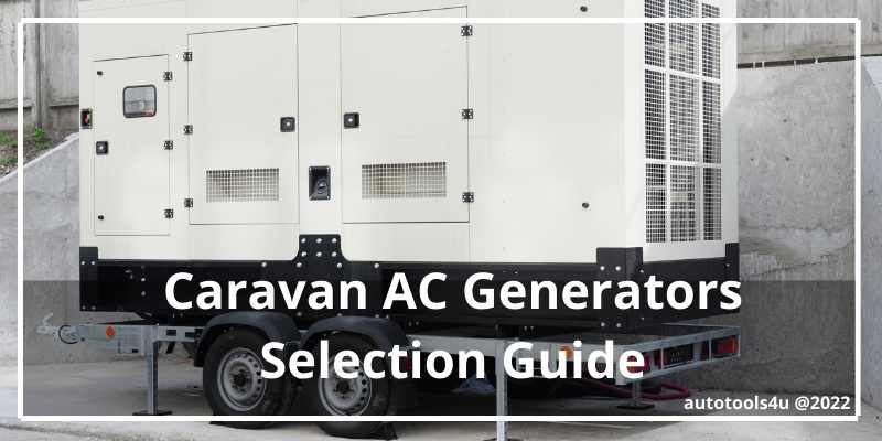 Caravan AC Generators Selection and Safety Guide - AutoTools4u